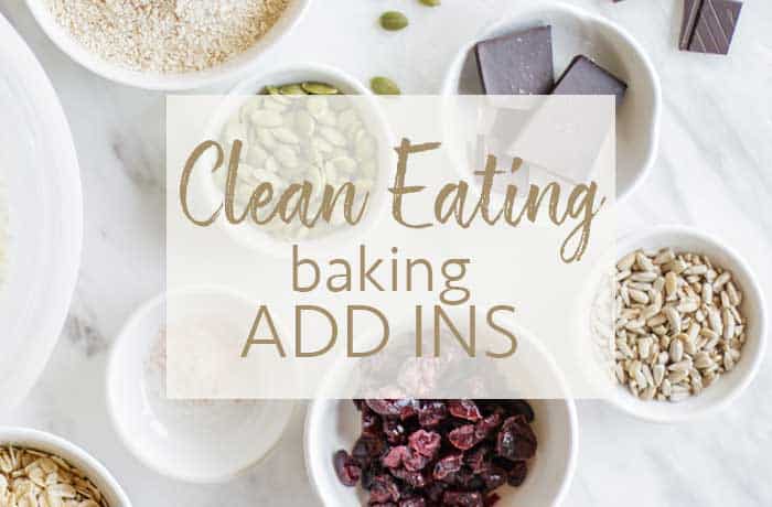 Clean Eating Baking Add Ins - Sunkissed Kitchen